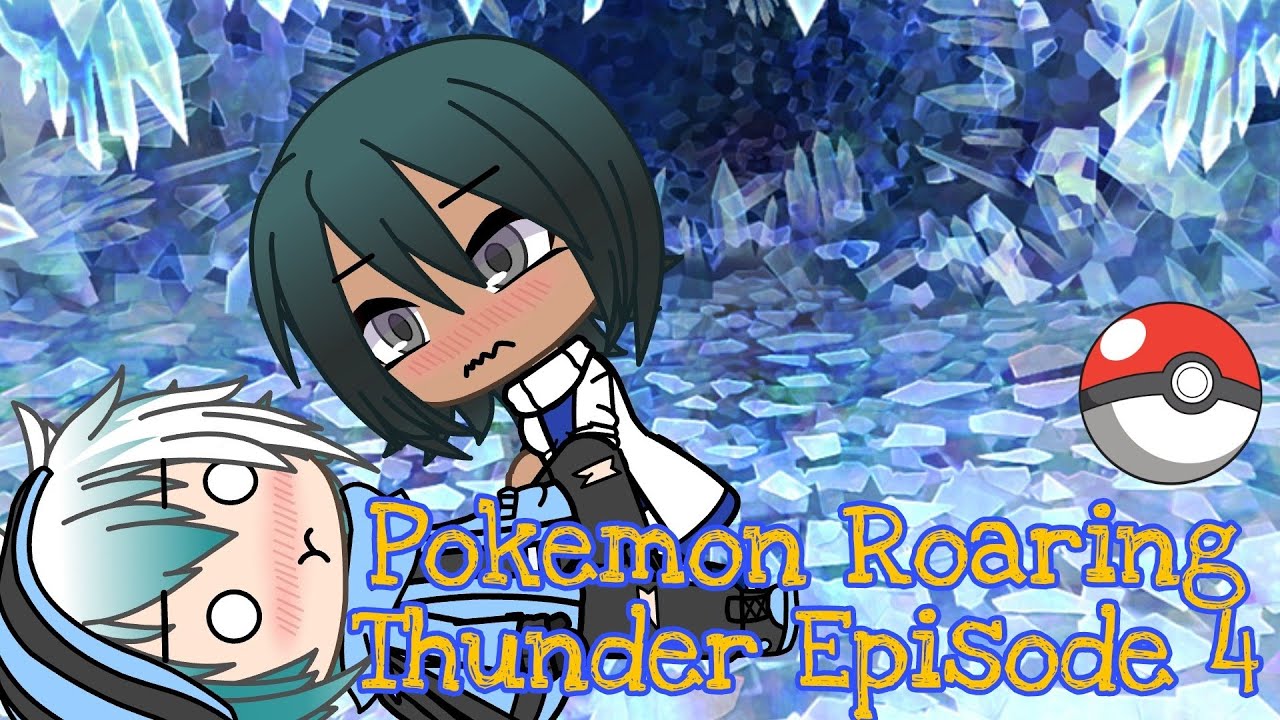 Pokemon Roaring Thunder Episode 4 - YouTube
