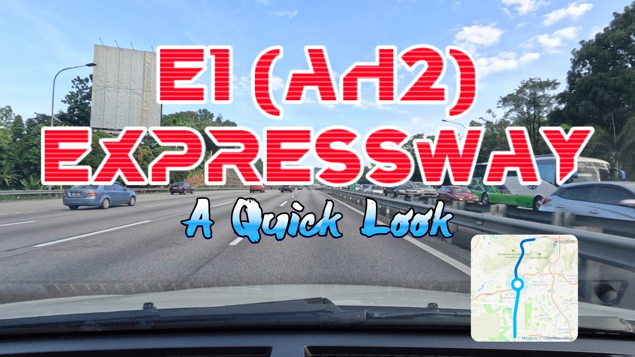 E1 Expressway - A Quick Look - Watch in 4K #malaysia #kualalumpur # ...