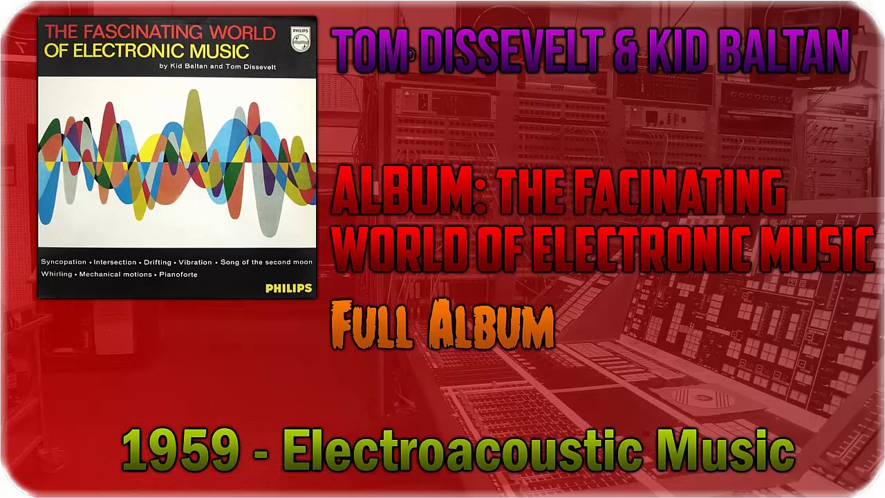 💽 Tom Dissevelt & Kid Baltan ‎- The Fascinating World Of Electronic ...