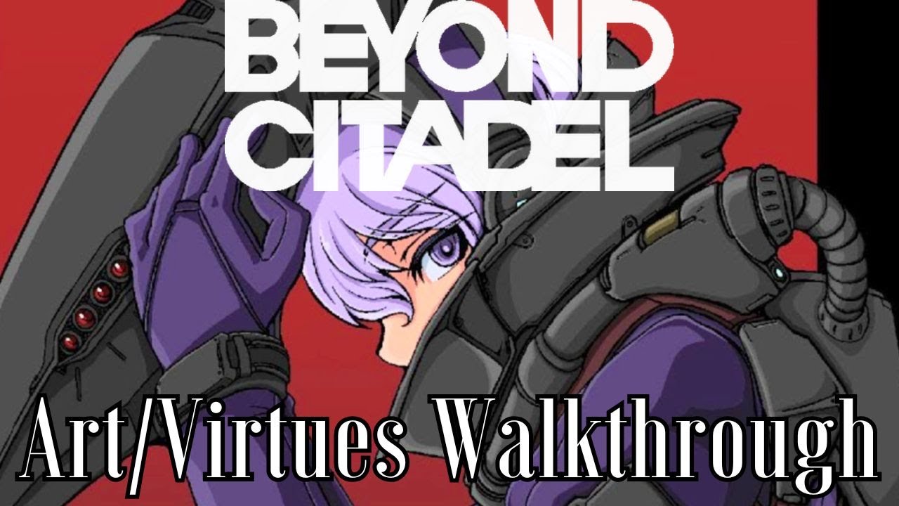 Beyond Citadel - [Art/Virtues Walkthrough] - YouTube