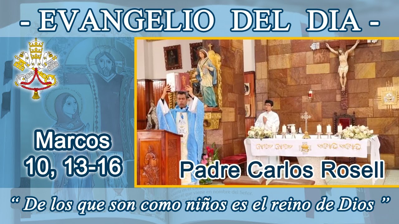 Evangelio 01/03/25 - Marcos 10, 13-16 - Jesús y los niños - P. Carlos ...
