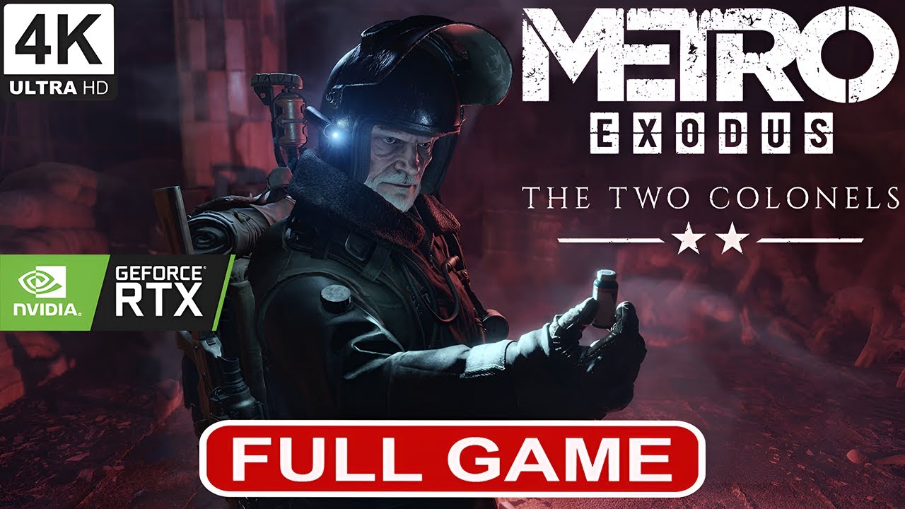 METRO EXODUS THE TWO COLONELS Gameplay Walkthrough FULL GAME (4K 60FPS ...