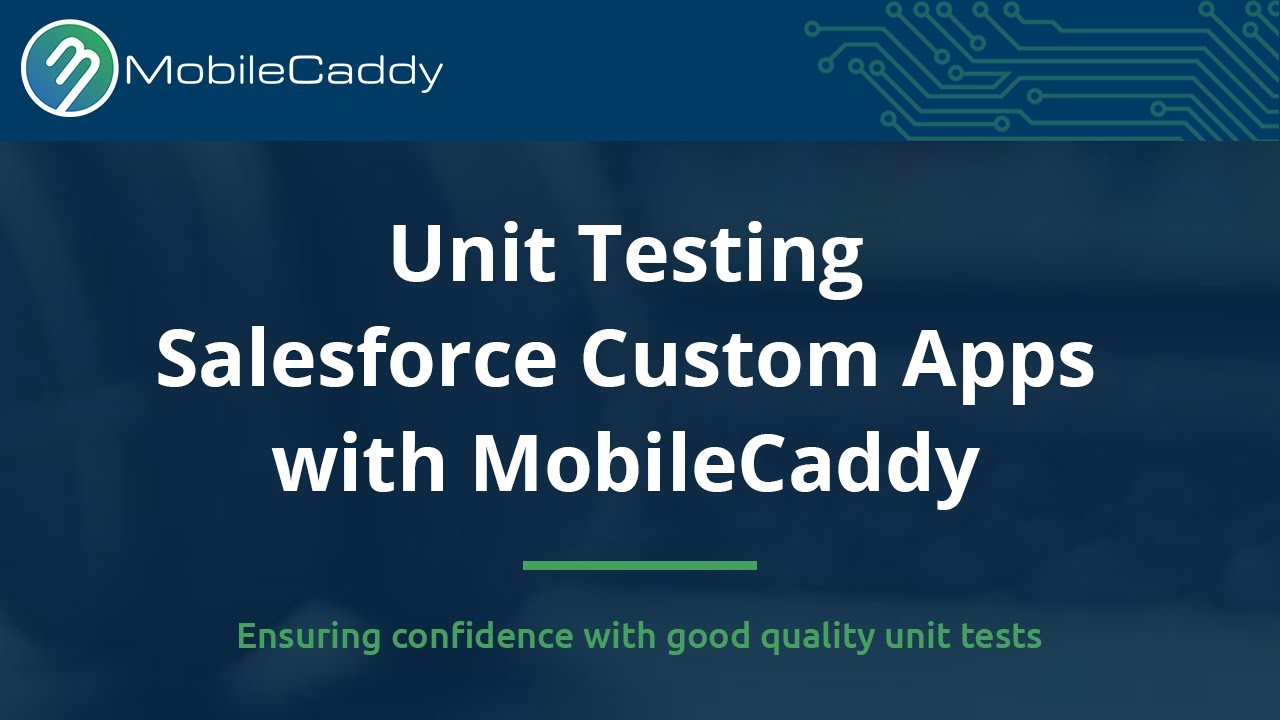 Unit Testing Salesforce Custom Mobile Apps With Mobilecaddy Youtube