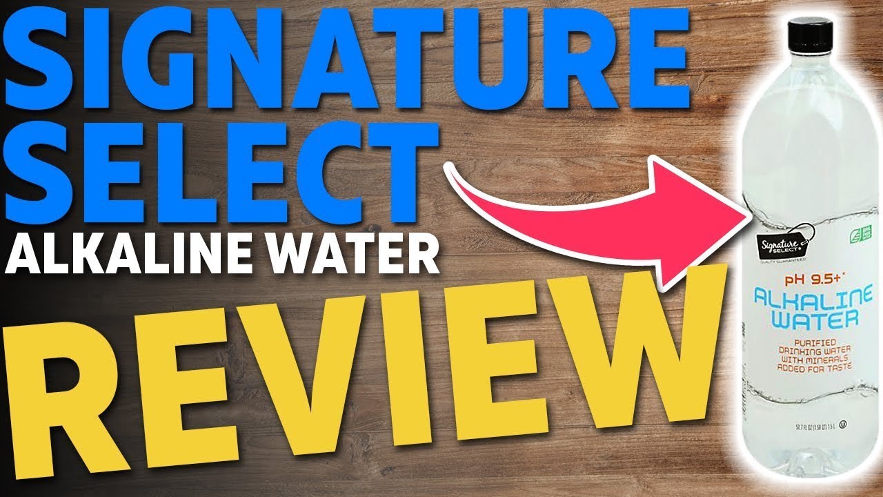 Signature Select's Alkaline Water Review - Is This The Best Water For ...