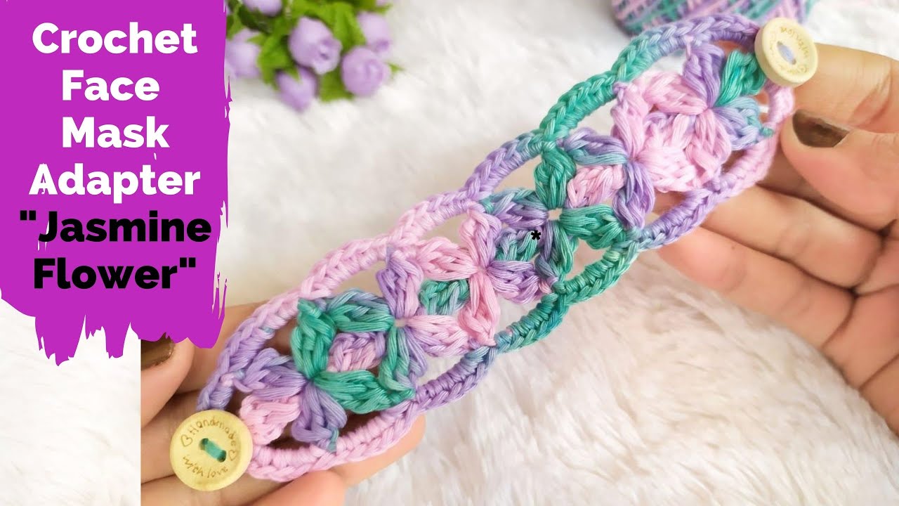 Jasmine Flower Crochet [Tutorial] - Face Mask Adapter / Ear Saver - YouTube