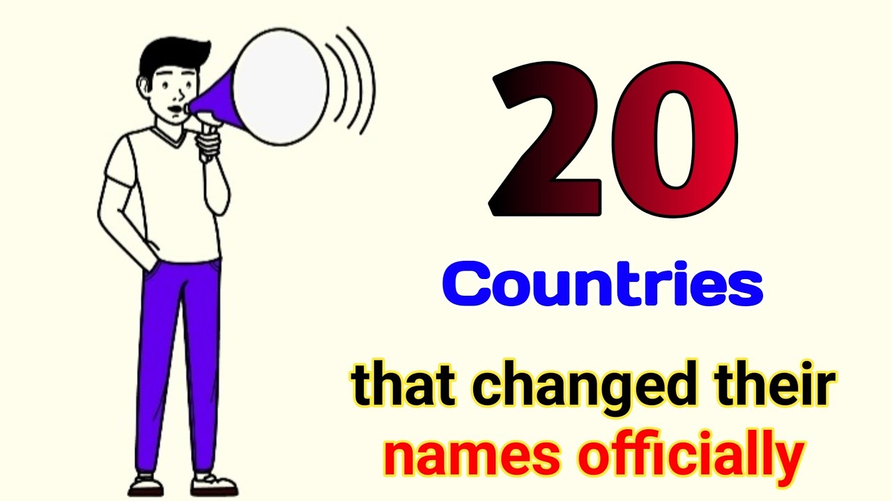 20 Countries that changed their Names Officially - YouTube