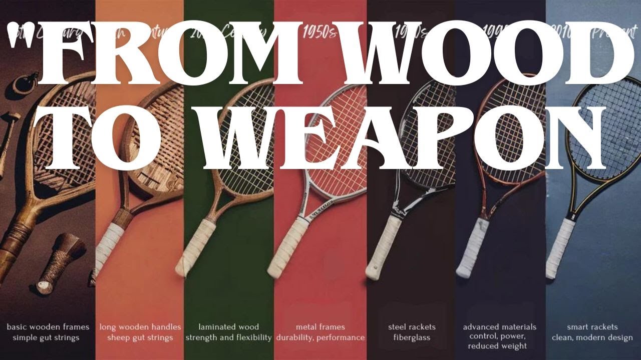 "From Wood to Weapon: The Evolution of Tennis Rackets" - YouTube
