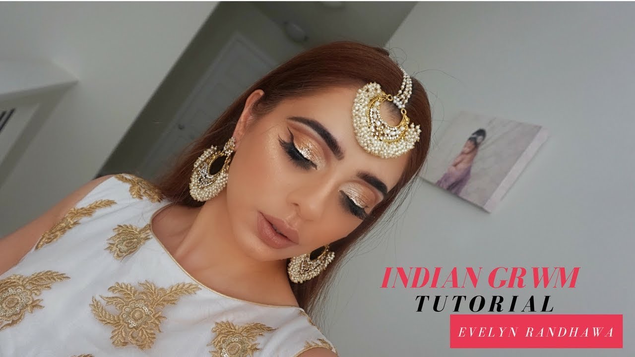 Indian GRWM | Evelyn Randhawa | - YouTube
