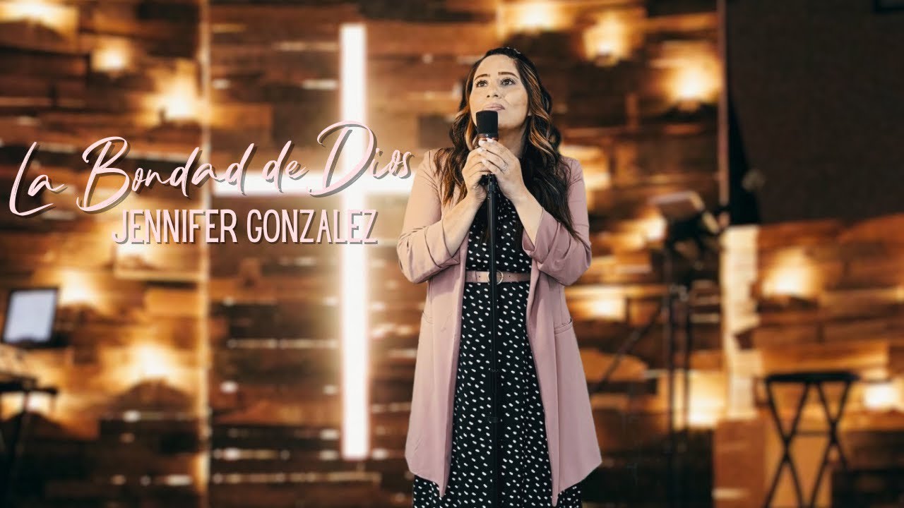 Jennifer Gonzalez - La Bondad De Dios - YouTube