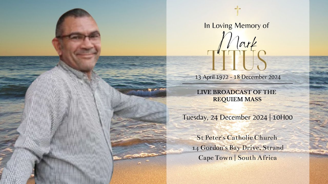LIVE BROADCAST - REQUIEM MASS OF MARK TITUS - TUESDAY, 24 DECEMBER 2024 ...