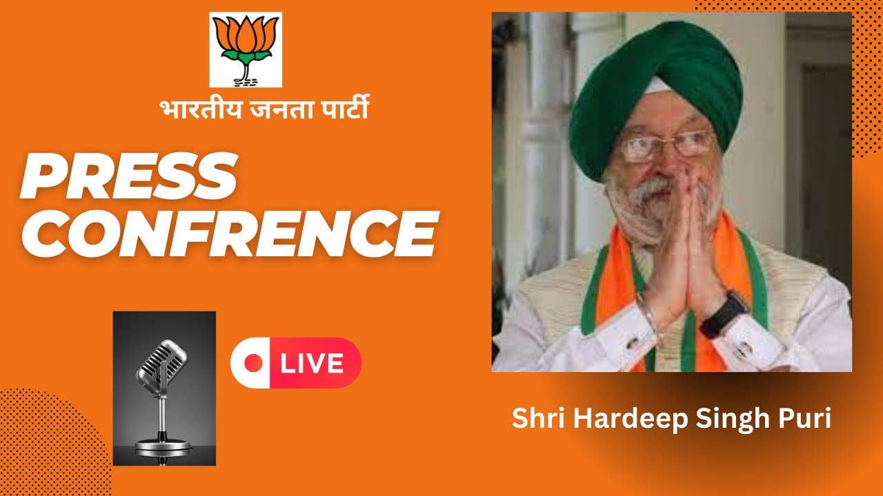 UNION MINISTER HARSHDEEP SINGH PURI ADRESSES A PRESS CONFRENCE AT BJP ...
