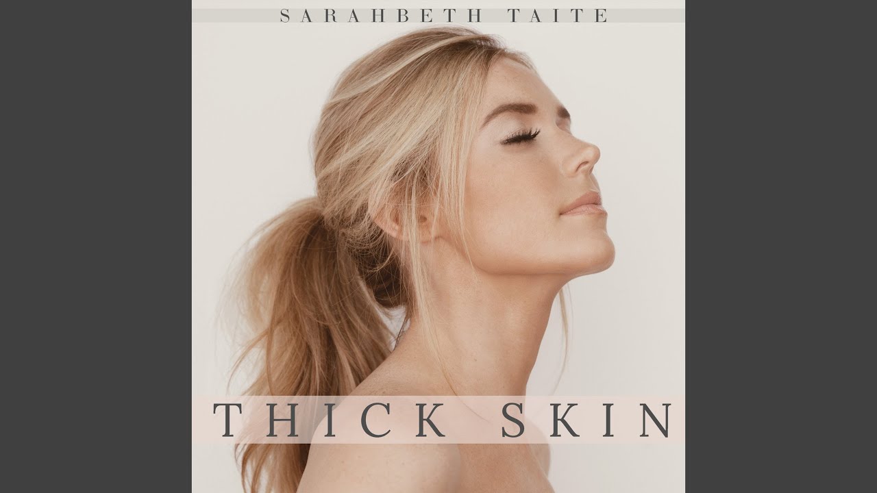 Thick Skin - YouTube