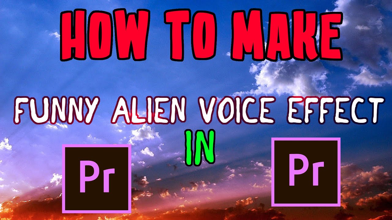 How to make funny alien voice effect in Adobe Premiere Pro | Rawat ...