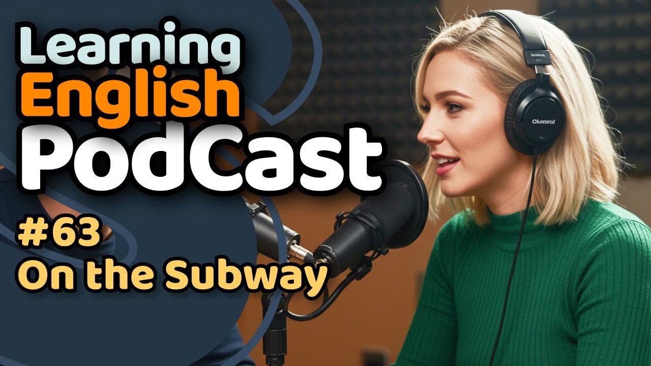 Learning English quickly with podcast | On the Subway | Episode 63 ...