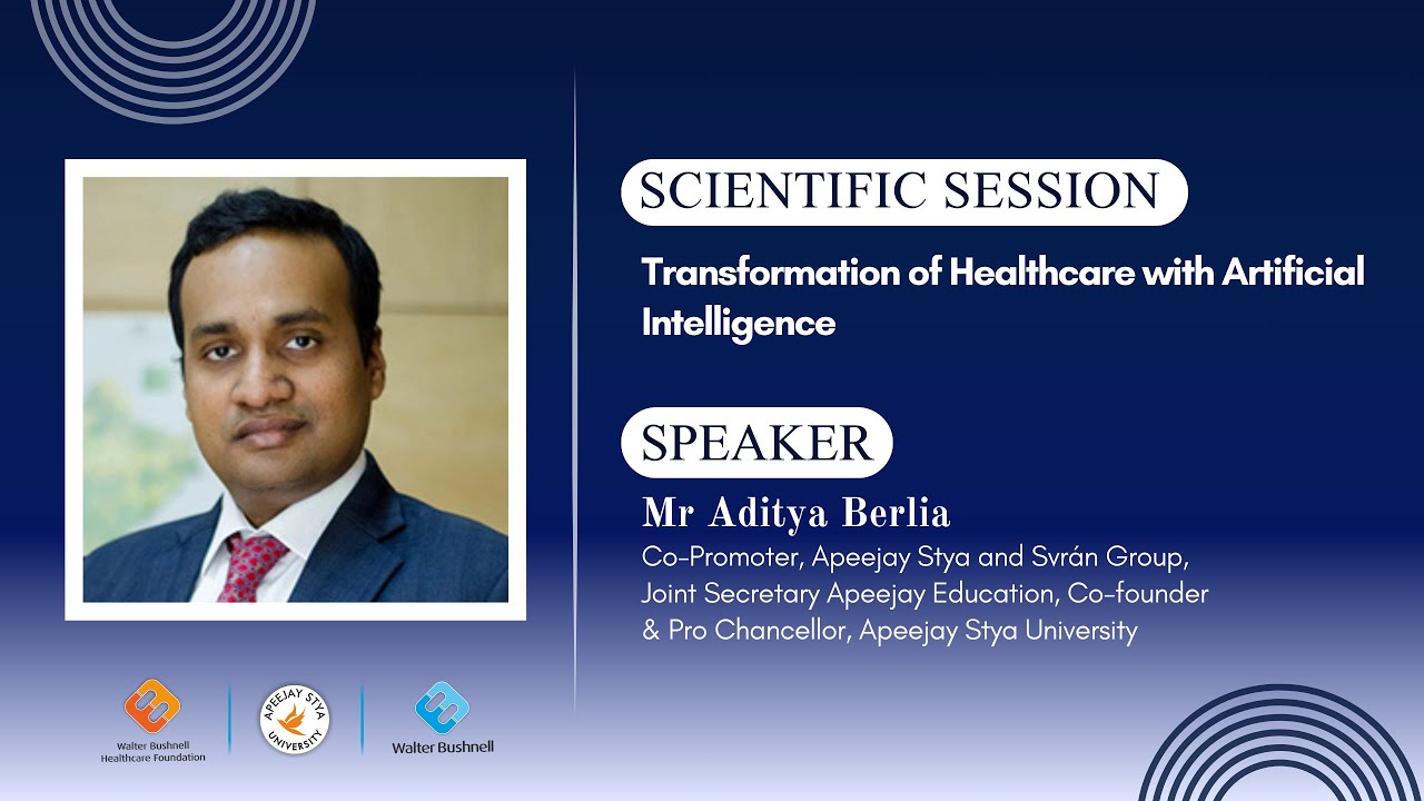Transforming Healthcare with Artificial Intelligence Scientific Session by Mr Aditya Berlia ...
