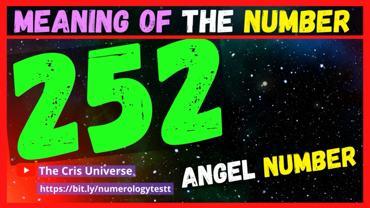  252 Angel Number Meaning Meaning And Significance Of Seeing The