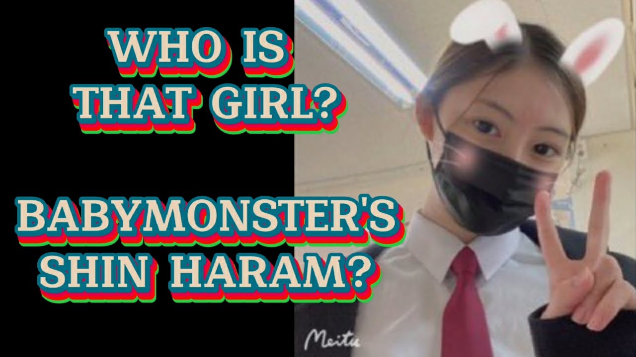 Shin Haram BabyMonster Predebut - YouTube