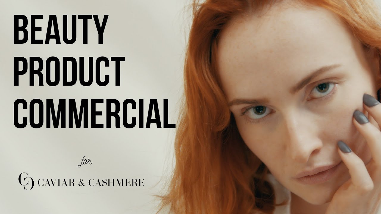 TV Commercial Production for Caviar & Cashmere I Beauty Product Video ...