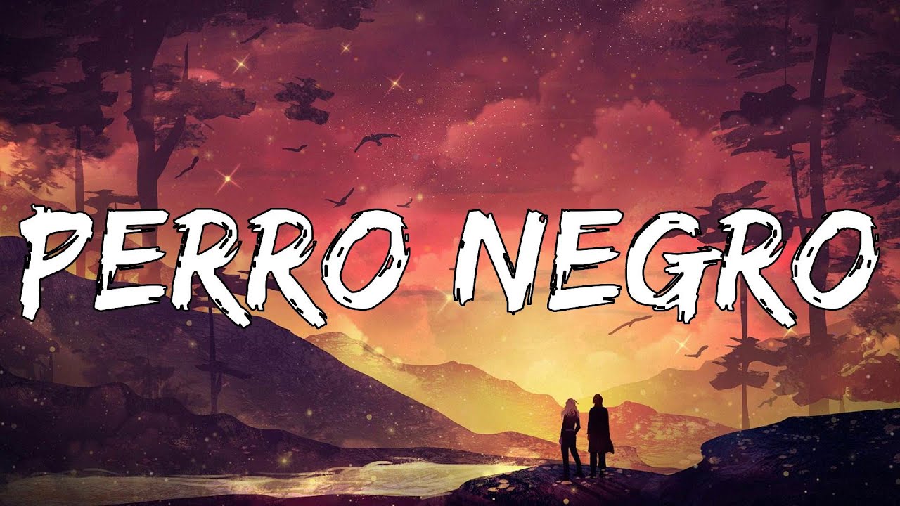 Bad Bunny - PERRO NEGRO (Letra/Lyrics) - YouTube