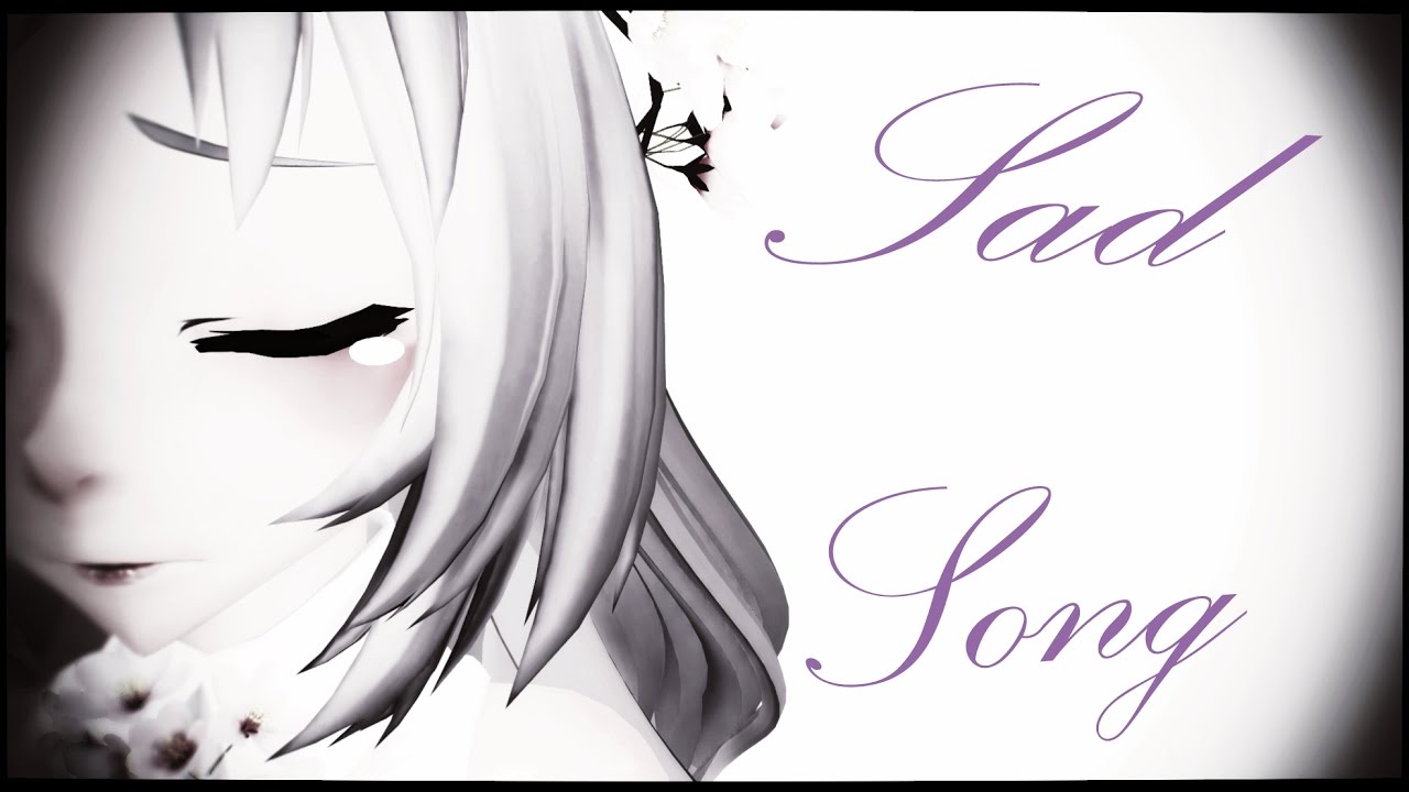 {MMD} Sad Song - YouTube