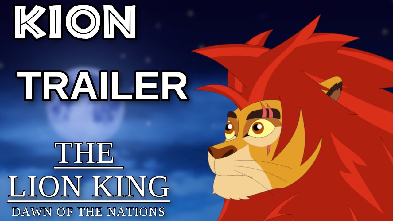 Kion - The Lion King: Dawn of the Nations [FAN FICTION] (Trailer) (READ ...
