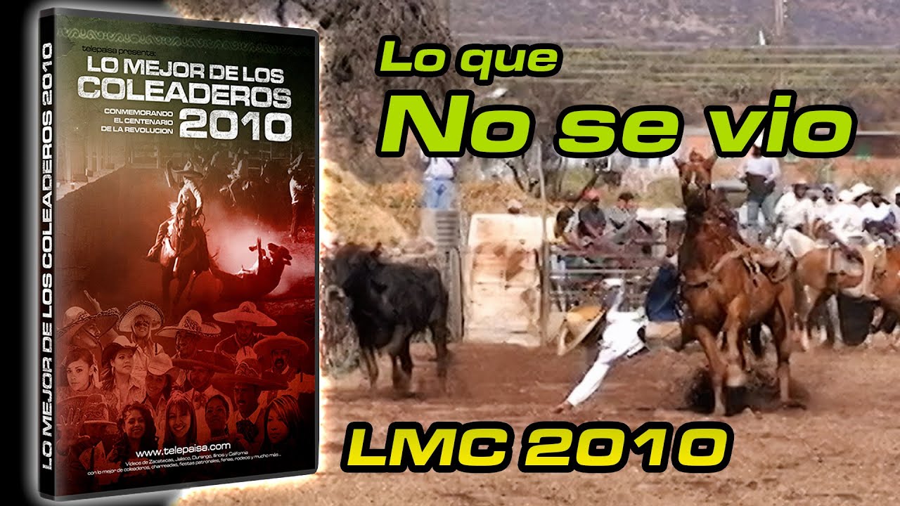 Lo que NO SE VIO - Lo mejor de los coleaderos 2010 - YouTube