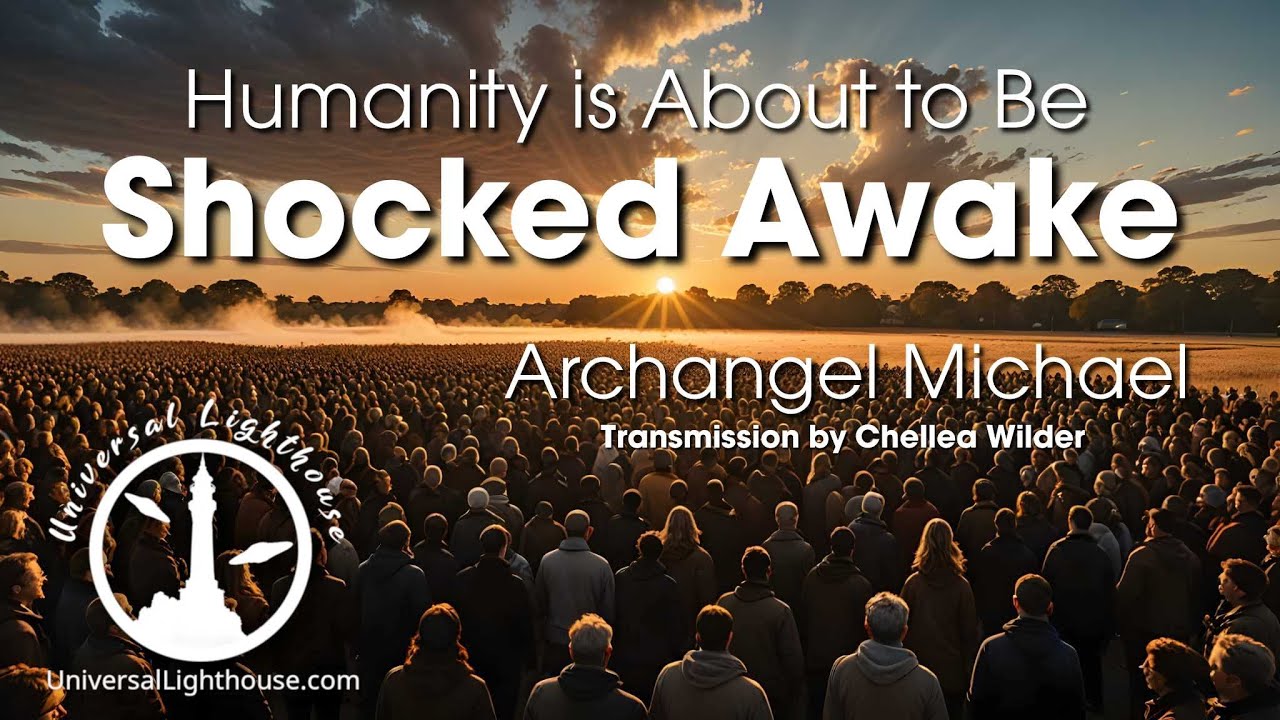 Humanity is About to Be Shocked Awake ~ Archangel Michael ~ Chellea ...