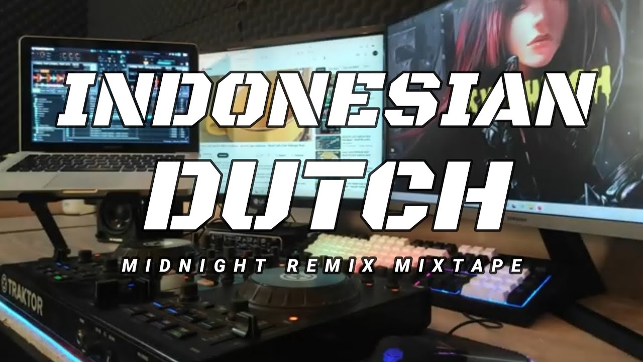 INDONESIAN DUTCH MIDNIGHT REMIX MIXTAPE - YouTube