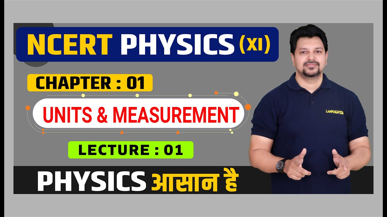 XI NCERT PHYSICS || CH:01 UNITS & MEASUREMENT (LECTURE:01) || Asif Iqbal Physics Coach - YouTube