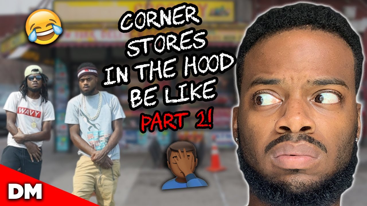 CORNER STORES IN THE HOOD PART 2 | FUNNY! - YouTube