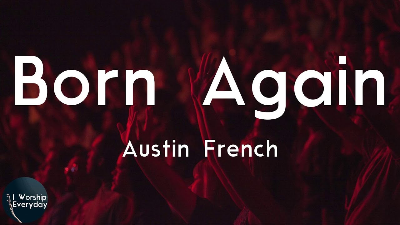 Austin French - Born Again (feat. Zauntee) (Lyric Video) | I'm born ...