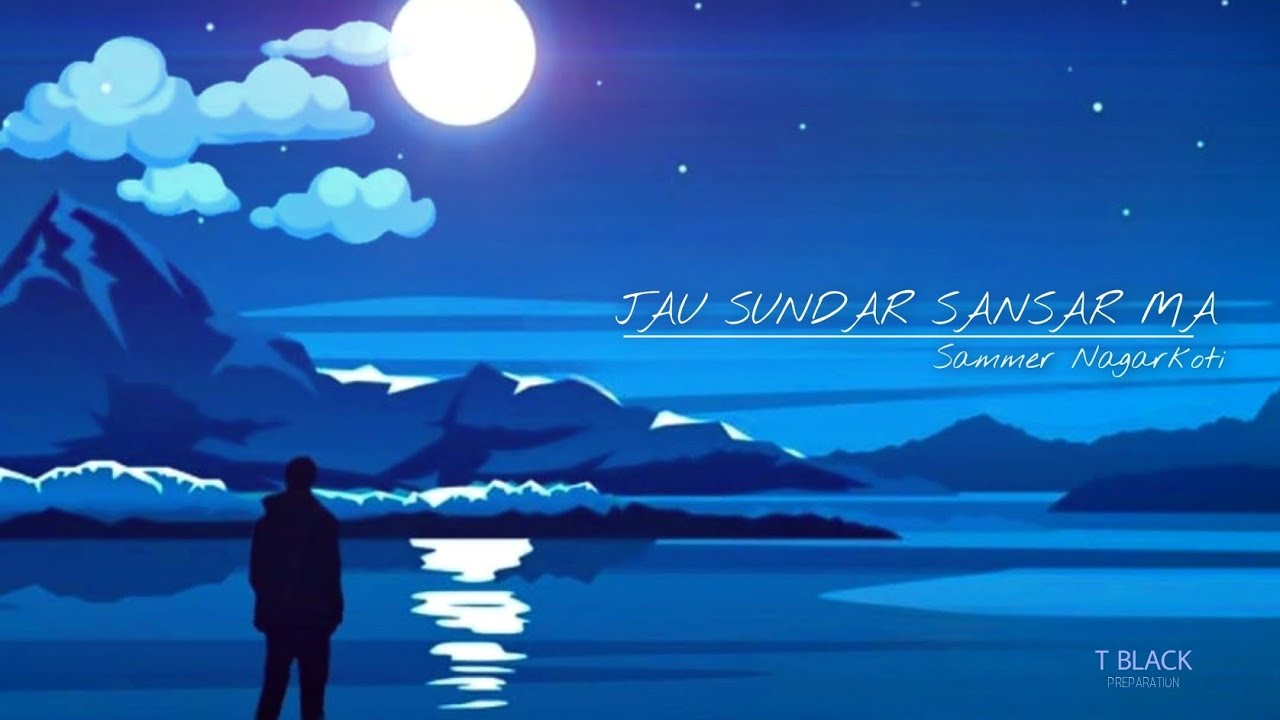 Sammer Nagarkoti - Jau Sundar Sansar Ma [Official Lyrics Video] Prod ...