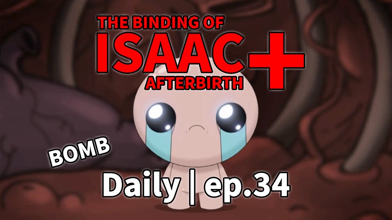 The Binding of Isaac: Afterbirth+ | #34 Daily - BOMB - YouTube