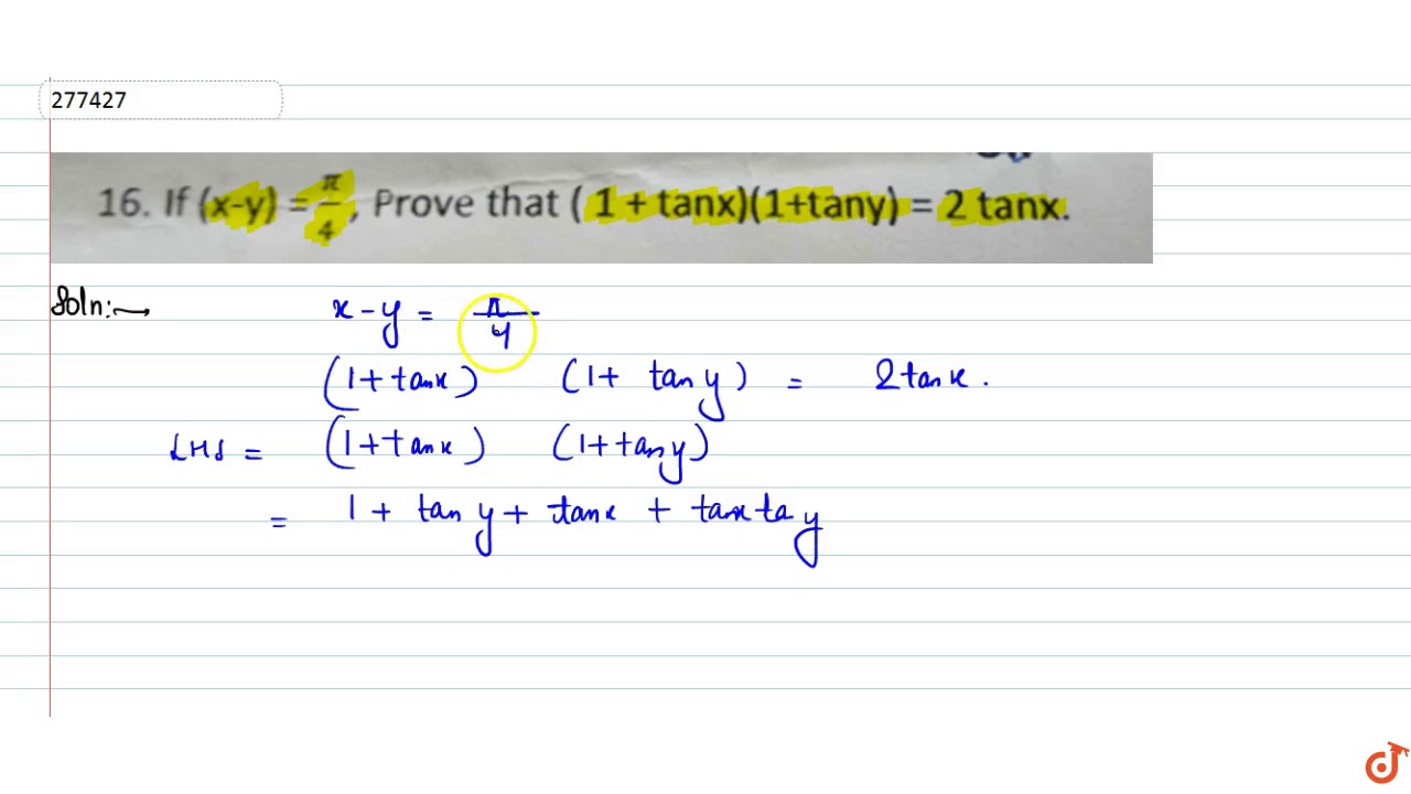 If `(x-y)=pi/4` , prove that `(1+tanx)(1+tany)=2tanx` - YouTube