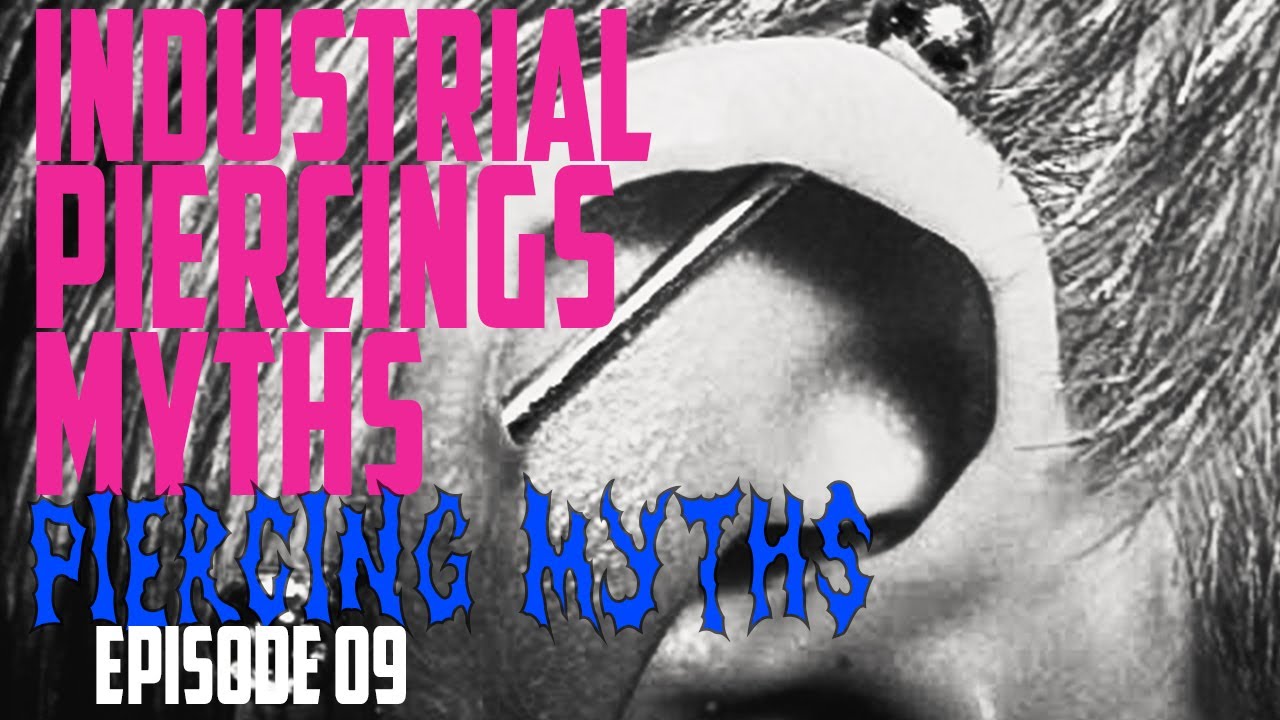 Industrial Piercing Myths Debunked: A Piercer's Perspective: Piercing ...
