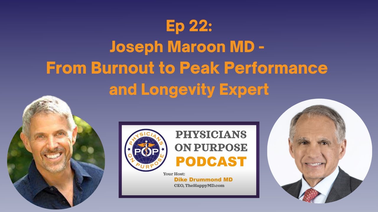 22. Joseph Maroon MD - From Burnout to Peak Performance and Longevity ...