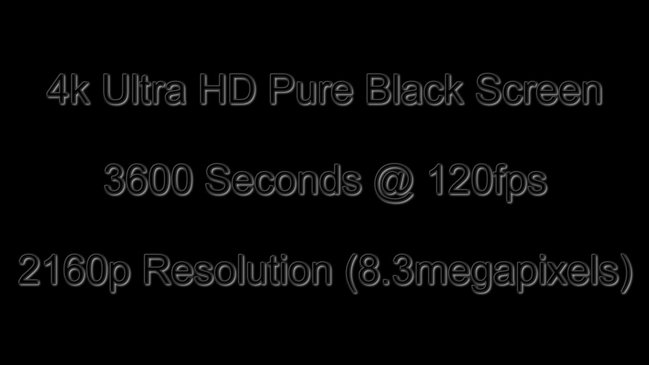 4k Ultra HD Pure Black Screen at 120fps - 3600 seconds - 3840 x 2160 ...