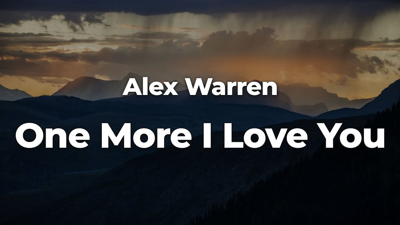 Alex Warren - One More I Love You (Letra/Lyrics) | Official Music Video ...