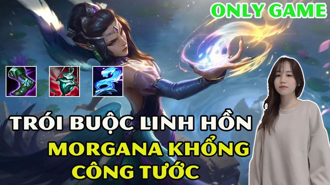 ONLY GAME - MORGANA LMHT - SP TRÓI SIÊU LÂU MANG TÊN MORGANA UNTI TRÓI ...