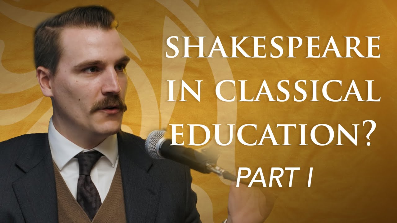 Shakespeare In Classical Education? - Part I | Kyle Janke | Classical ...