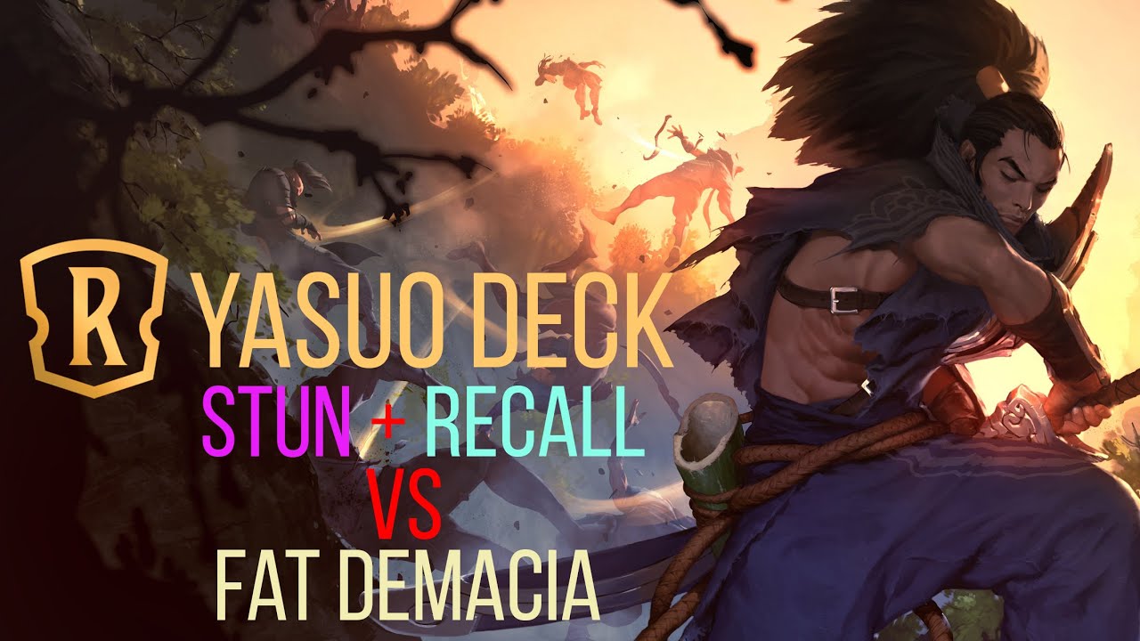 Yasuo Deck | Clean Game vs Fat Demacia | Legends of Runeterra - YouTube