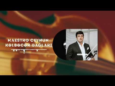Maestro Ceyhun - Kəlbəcər Dağları