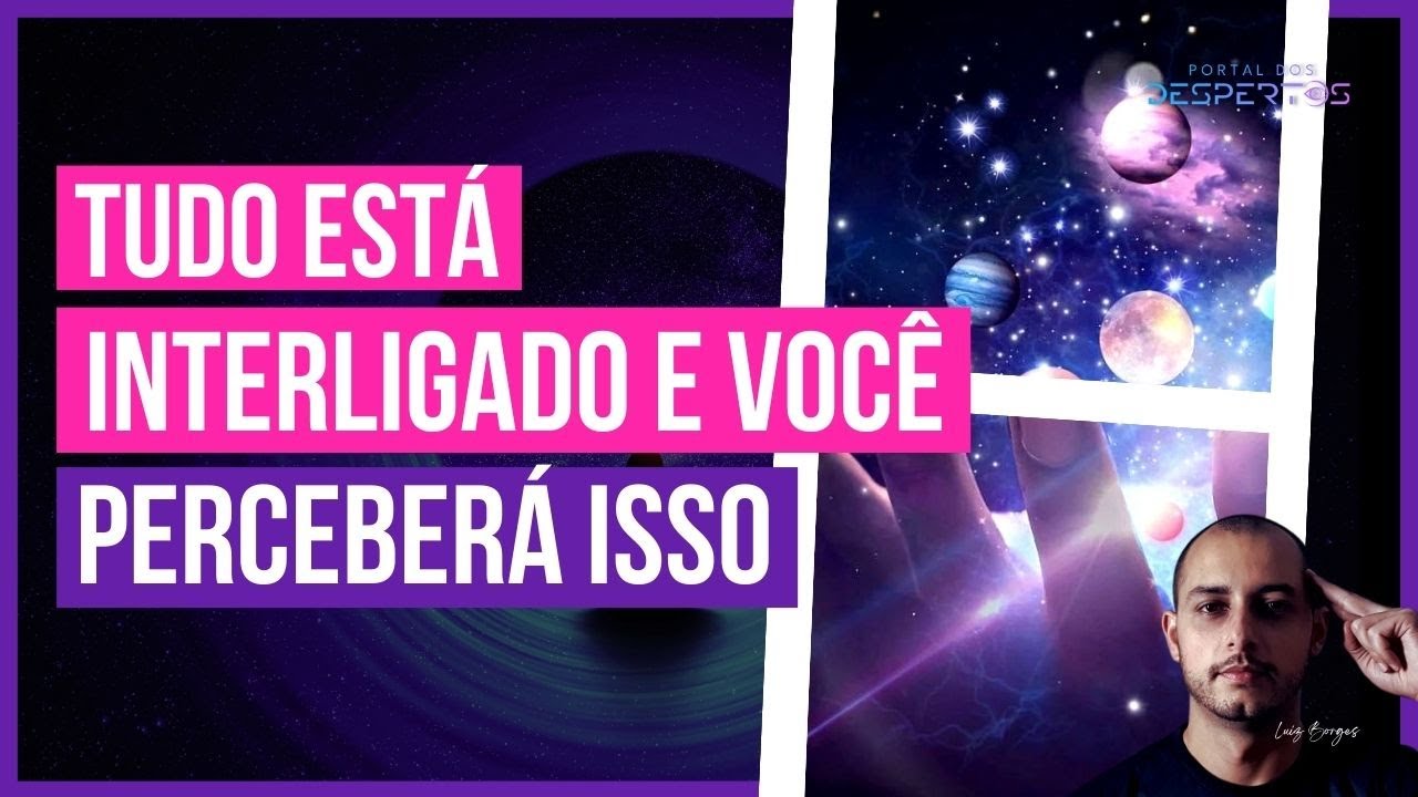 Tudo está interligado e você perceberá isso - YouTube