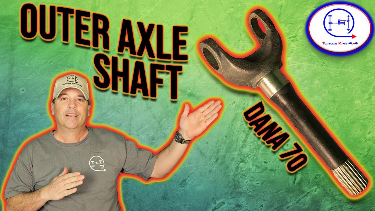 Outer Axle Shaft for Dana 70 Front Axles - YouTube