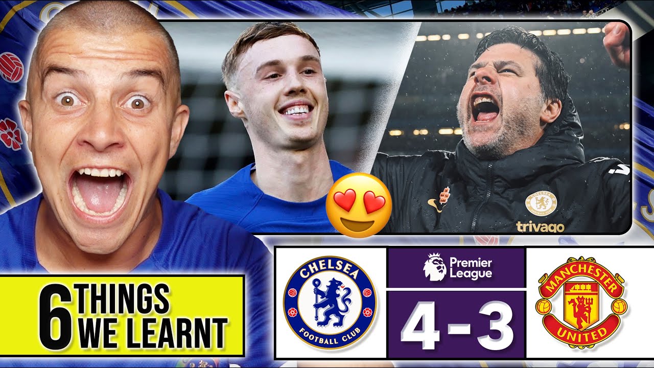6 THINGS WE LEARNT FROM CHELSEA 4-3 MANCHESTER UNITED - YouTube