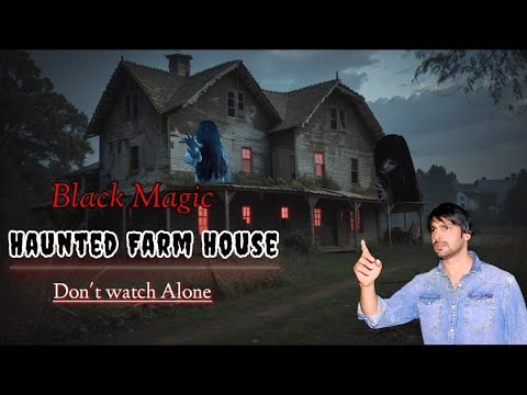 Haunted Farm House | Ghost Hunting show | The paranormal show | Black ...