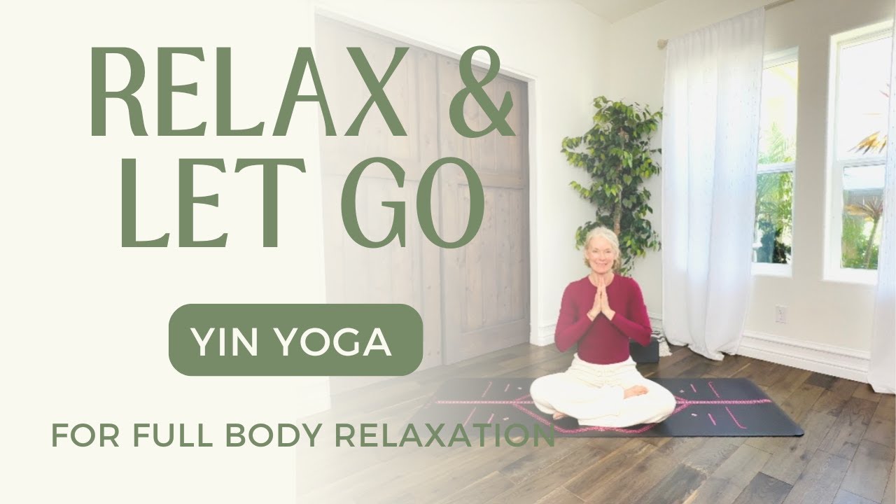 RELAX & LET GO | Restorative Yoga for FULL BODY Relaxation - YouTube