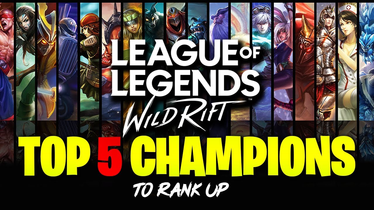 WILD RIFT - TOP 5 BEST CHAMPIONS TO RANK UP | LOL WILD RIFT Highlights ...