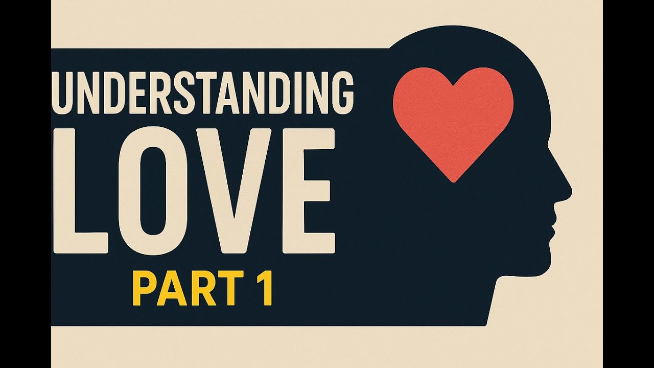 Understanding Love – Part 1 | The Psychology Behind Human Connection ...