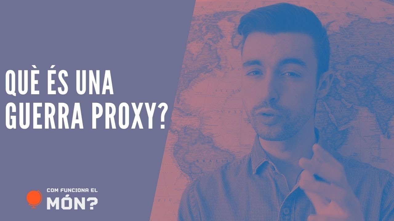 Què és una guerra proxy? - COM FUNCIONA EL MÓN? - YouTube